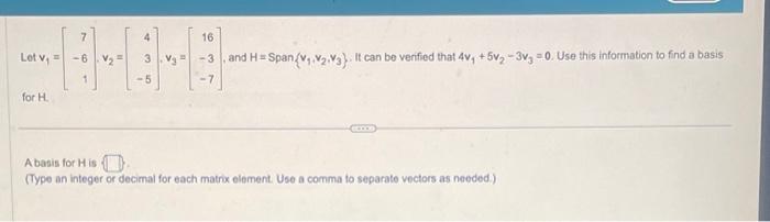 Solved Lot v1=⎣⎡7−61⎦⎤,v2=⎣⎡43−5⎦⎤,v3=⎣⎡16−3−7⎦⎤, and | Chegg.com