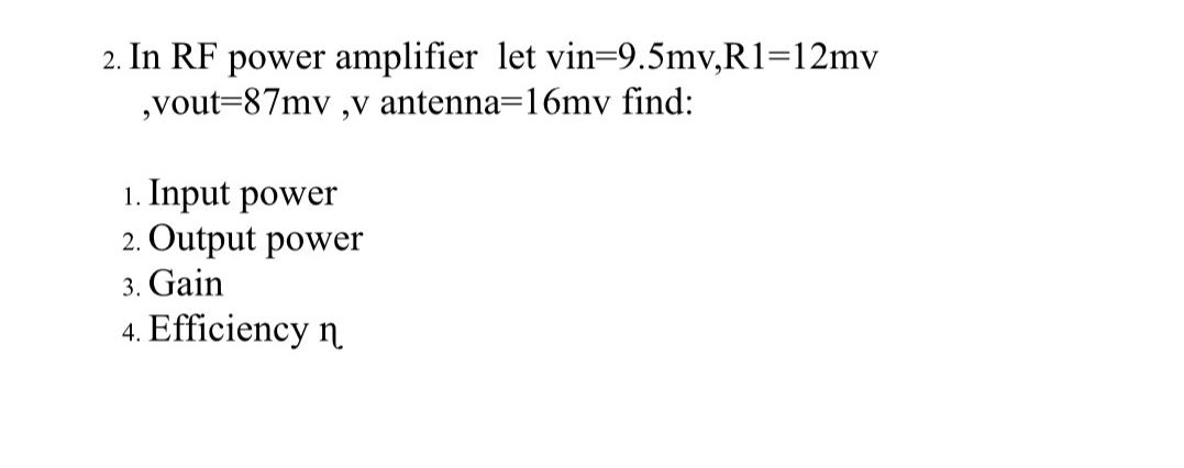 Solved In RF power amplifier let vin =9.5mv,R1=12mv ,vout | Chegg.com