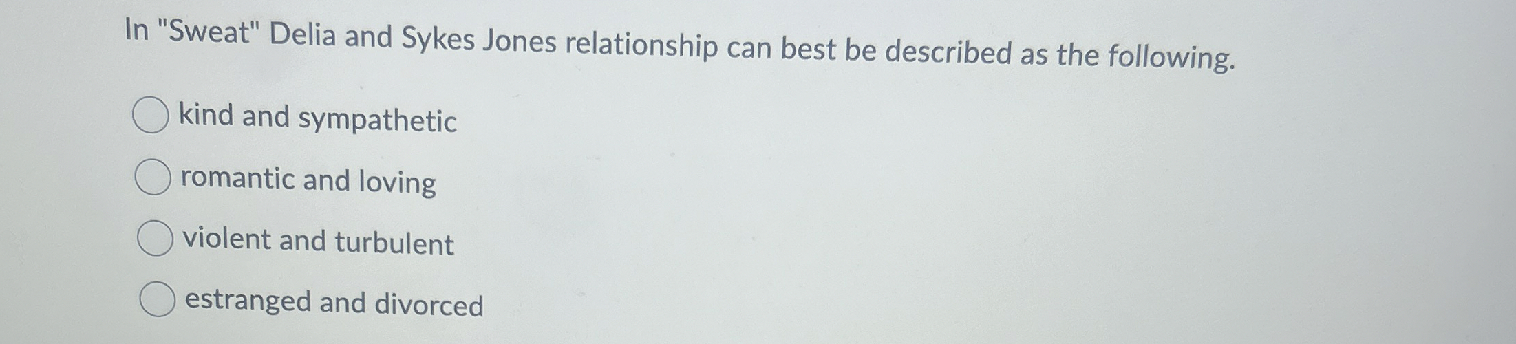 Solved In "Sweat" Delia and Sykes Jones relationship can | Chegg.com