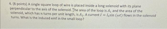 Solved 4. (8 points) A single square loop of wire is placed | Chegg.com