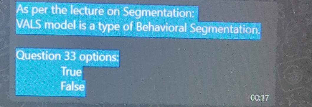 Solved As per the lecture on Segmentation:VALS model is a | Chegg.com