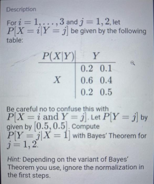 Solved Description For i=1,…,3 and j=1,2, let P[X=i∣Y=j] be | Chegg.com