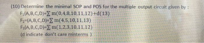 Solved (10) Determine the minimal SOP and POS for the | Chegg.com