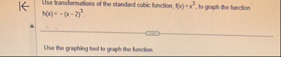 Solved Use transformations of the standard cubic function, | Chegg.com
