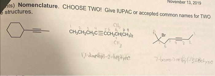 Solved its) Nomenclature. CHOOSE TWO! Give IUPAC or accepted | Chegg.com