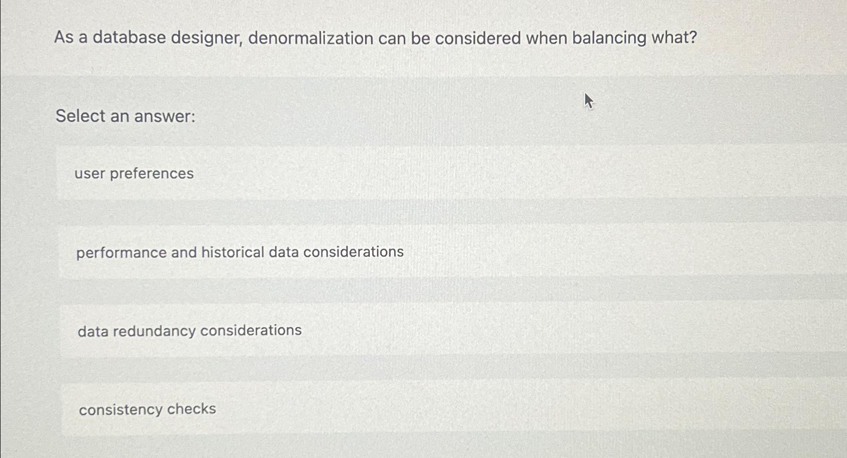 Solved As a database designer, denormalization can be | Chegg.com