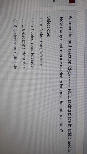 Solved ---> Balance the half-reaction, Cl207 HClo, taking | Chegg.com