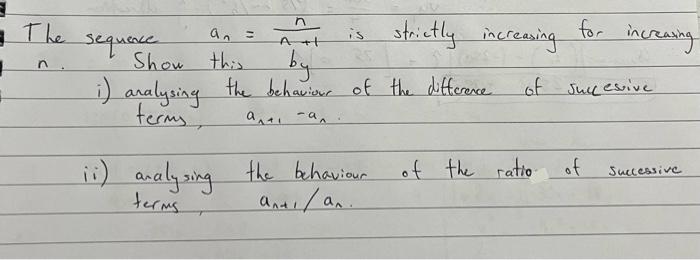 Solved The sequence an=n+1n is strictly increasing for | Chegg.com