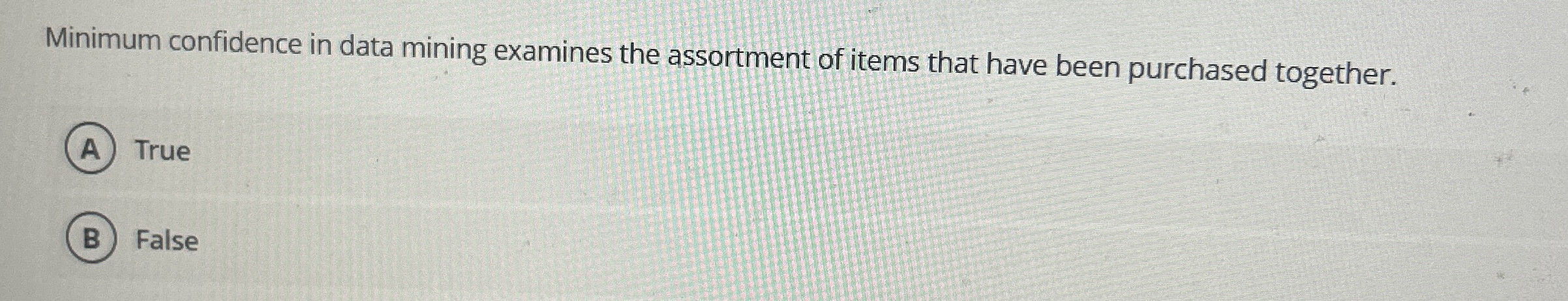 Solved Minimum confidence in data mining examines the | Chegg.com