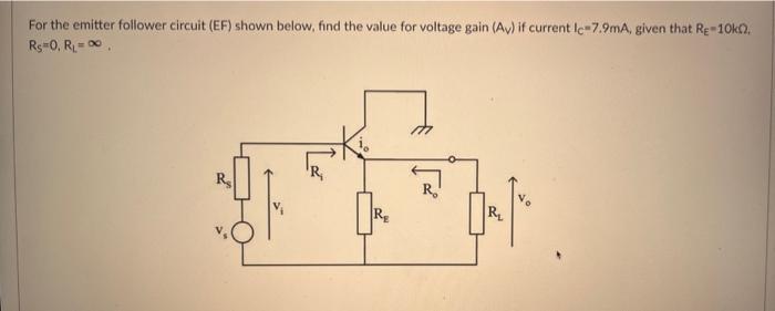 Solved For the emitter follower circuit (EF) shown below, | Chegg.com