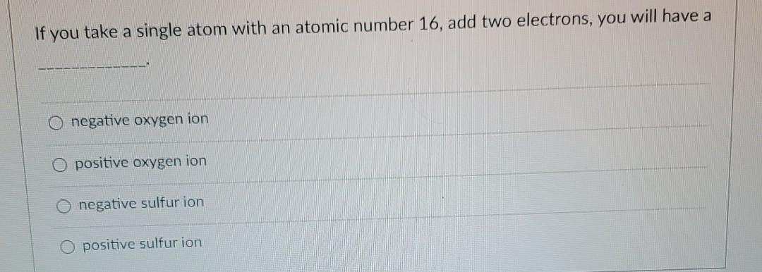 Solved If you take a single atom with an atomic number 16, | Chegg.com