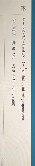 Solved Given f(x)=3x2−2 and g(x)=6−21x2, find the following | Chegg.com