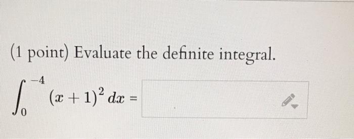 Solved (1 point) Evaluate the definite integral. | Chegg.com
