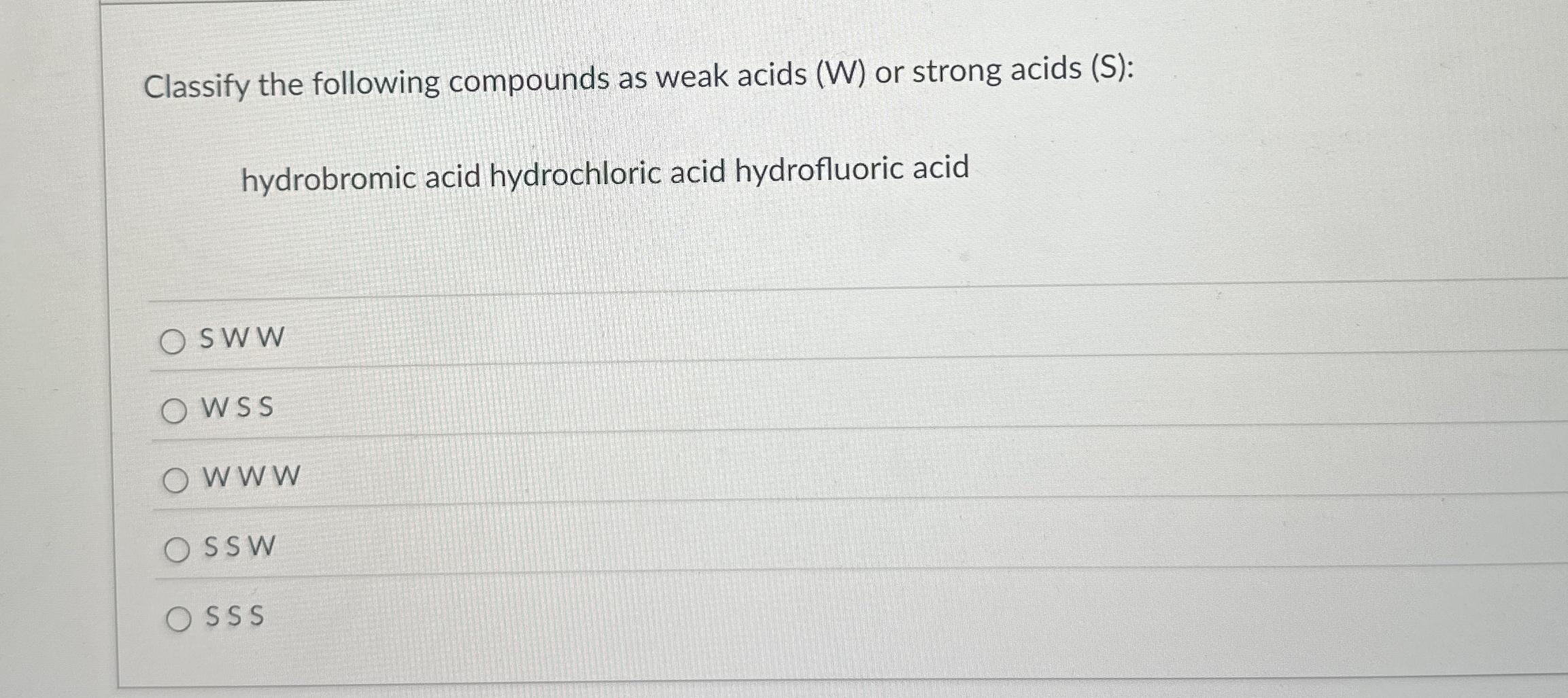 Solved Classify the following compounds as weak acids (W) | Chegg.com