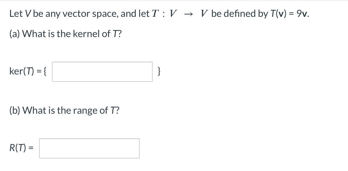 Solved Let V ﻿be any vector space, and let T:V→V ﻿be defined | Chegg.com