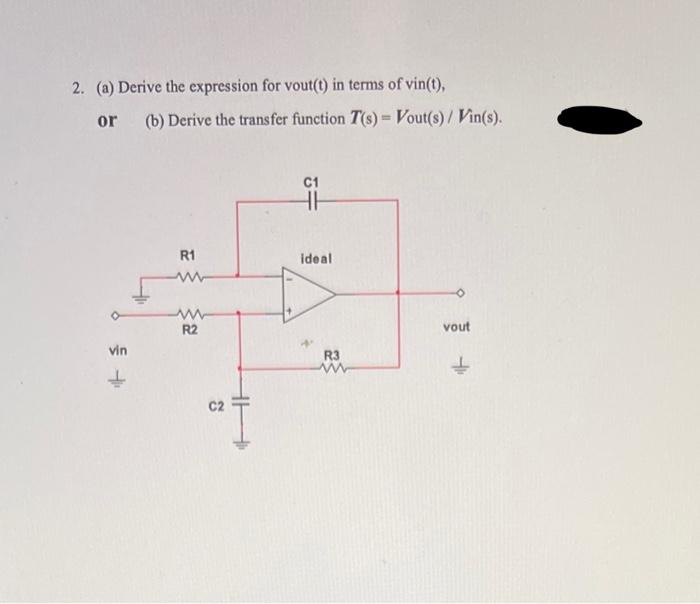 Solved 2. (a) Derive the expression for vout(t) in terms of | Chegg.com
