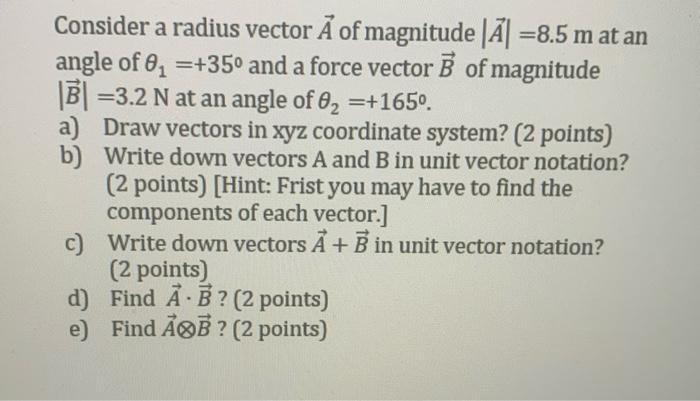 Solved Consider a radius vector A of magnitude ∣A∣=8.5 m at | Chegg.com