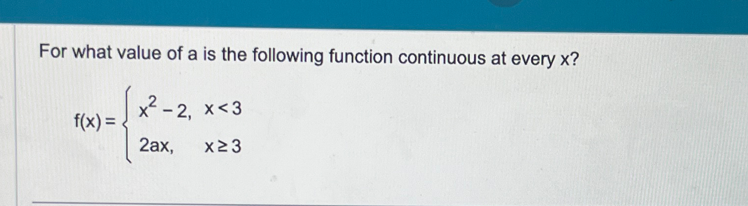 Solved For what value of a ﻿is the following function | Chegg.com