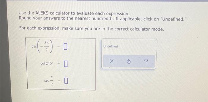 Solved Use the ALEKS calculator to evaluate each expression. | Chegg.com