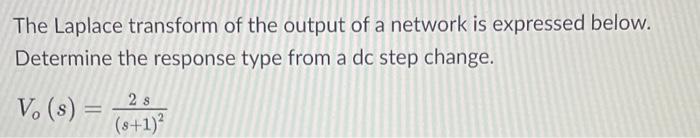Solved The Laplace transform of the output of a network is | Chegg.com