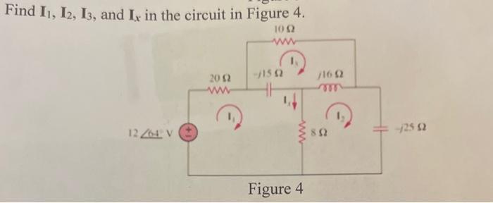 Solved Find I1,I2,I3, and Ix in the circuit in Figure 4. | Chegg.com
