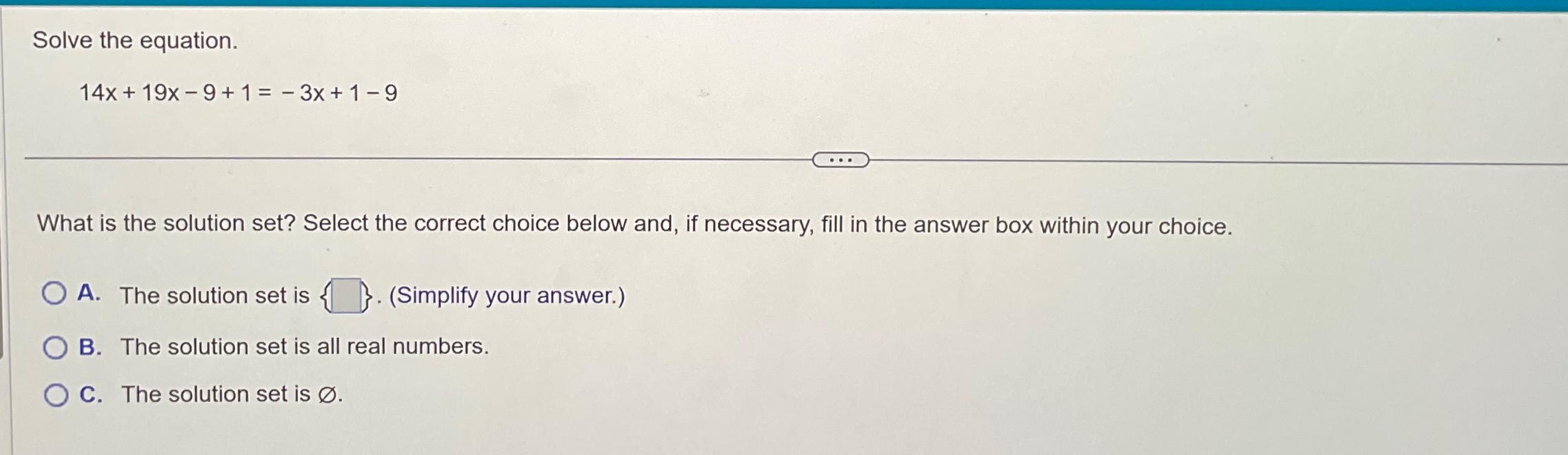 Solved Solve the equation.14x+19x-9+1=-3x+1-9What is the | Chegg.com