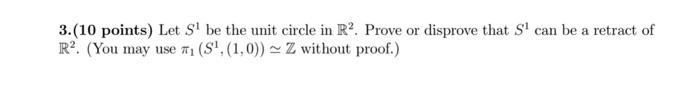 Solved 3.(10 points) Let S1 be the unit circle in R2. Prove | Chegg.com