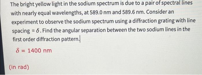 Solved The bright yellow light in the sodium spectrum is due | Chegg.com