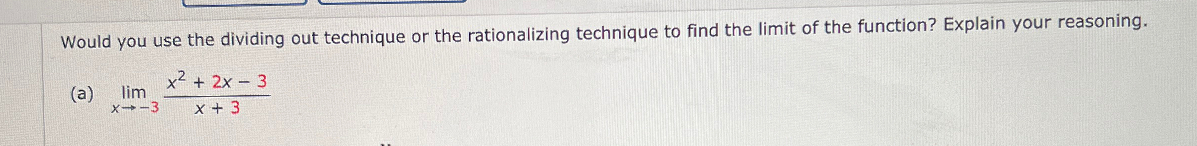 Solved Would you use the dividing out technique or the | Chegg.com