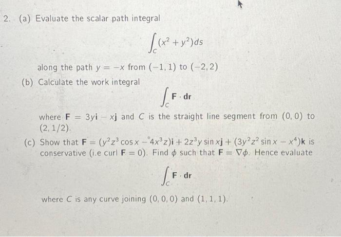 Solved 2. (a) Evaluate the scalar path integral ∫C(x2+y2)ds | Chegg.com