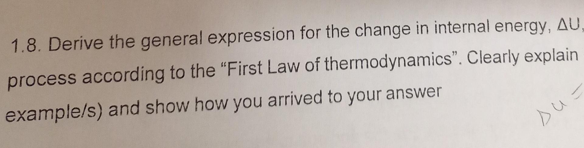Solved 1.8. Derive the general expression for the change in | Chegg.com