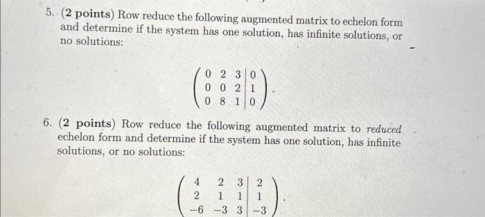 Solved 5. ( 2 points) Row reduce the following augmented | Chegg.com
