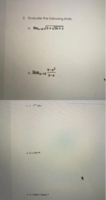 Solved 2. Evaluate the following limits: a. limx→05+16+x b. | Chegg.com