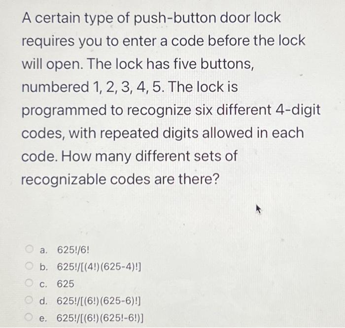 Solved A certain type of push-button door lock requires you | Chegg.com