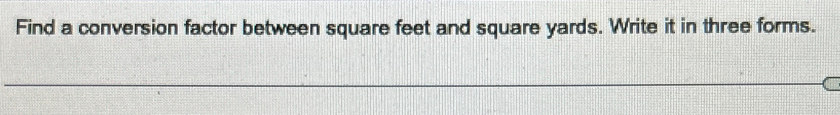 Solved Find a conversion factor between square feet and | Chegg.com