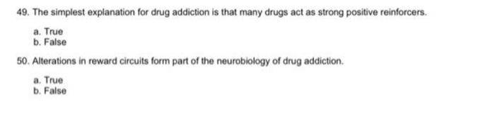 Solved 49. The simplest explanation for drug addiction is | Chegg.com