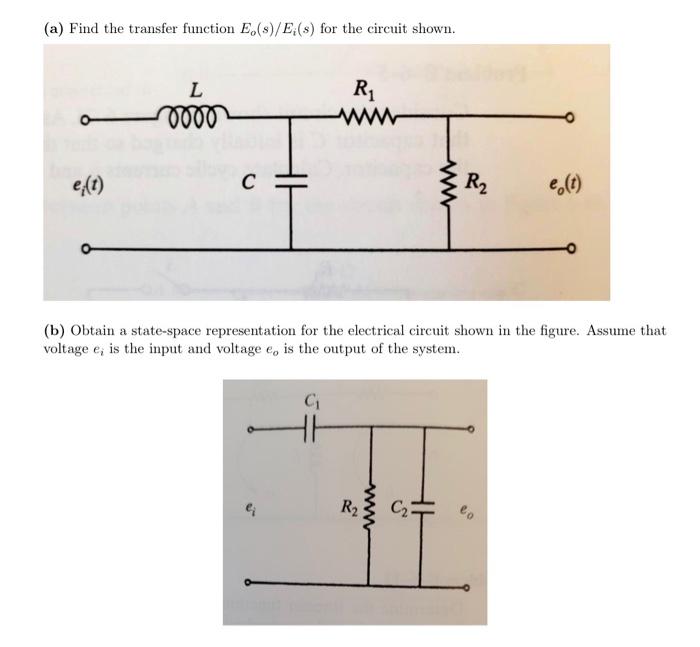 Solved (a) Find the transfer function Eo(s)/Ei(s) for the | Chegg.com
