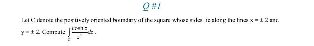 Solved Q #1 Let C denote the positively oriented boundary of | Chegg.com