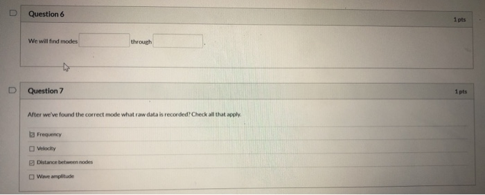 D Question 6 1 pts We will find modes through | Chegg.com