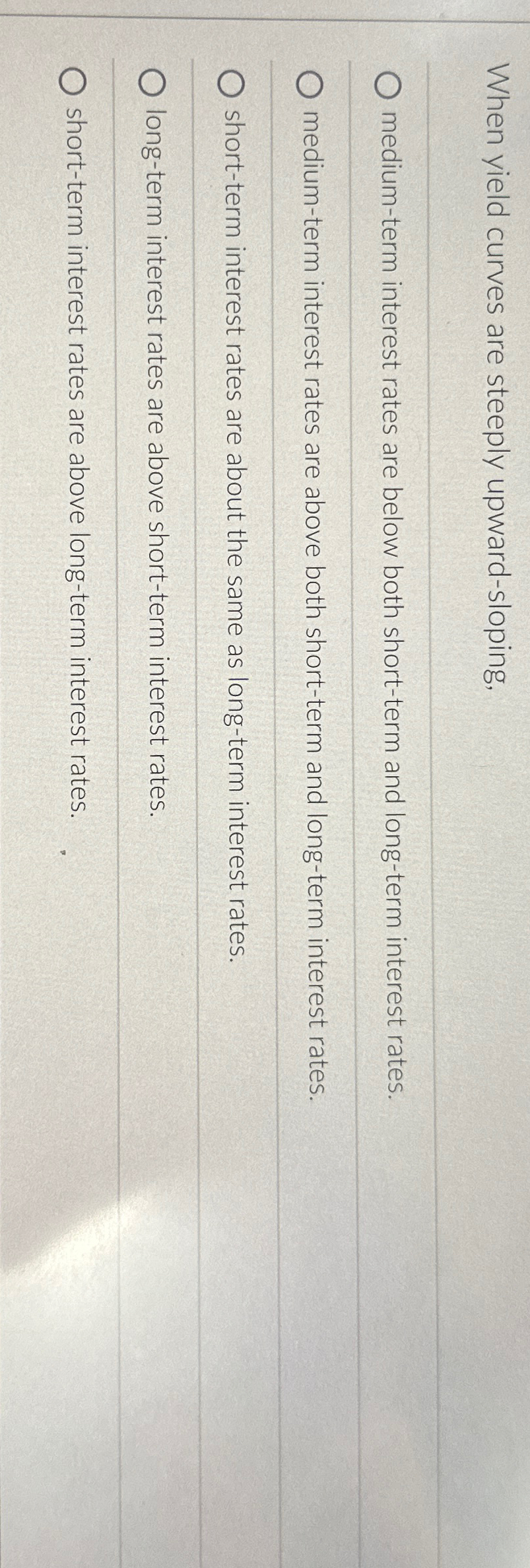 Solved When yield curves are steeply | Chegg.com