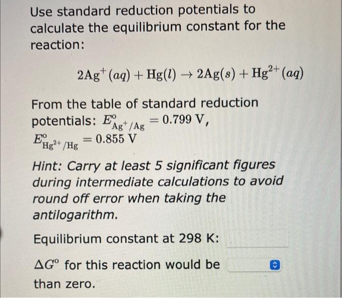 Solved Use standard reduction potentials to calculate the | Chegg.com