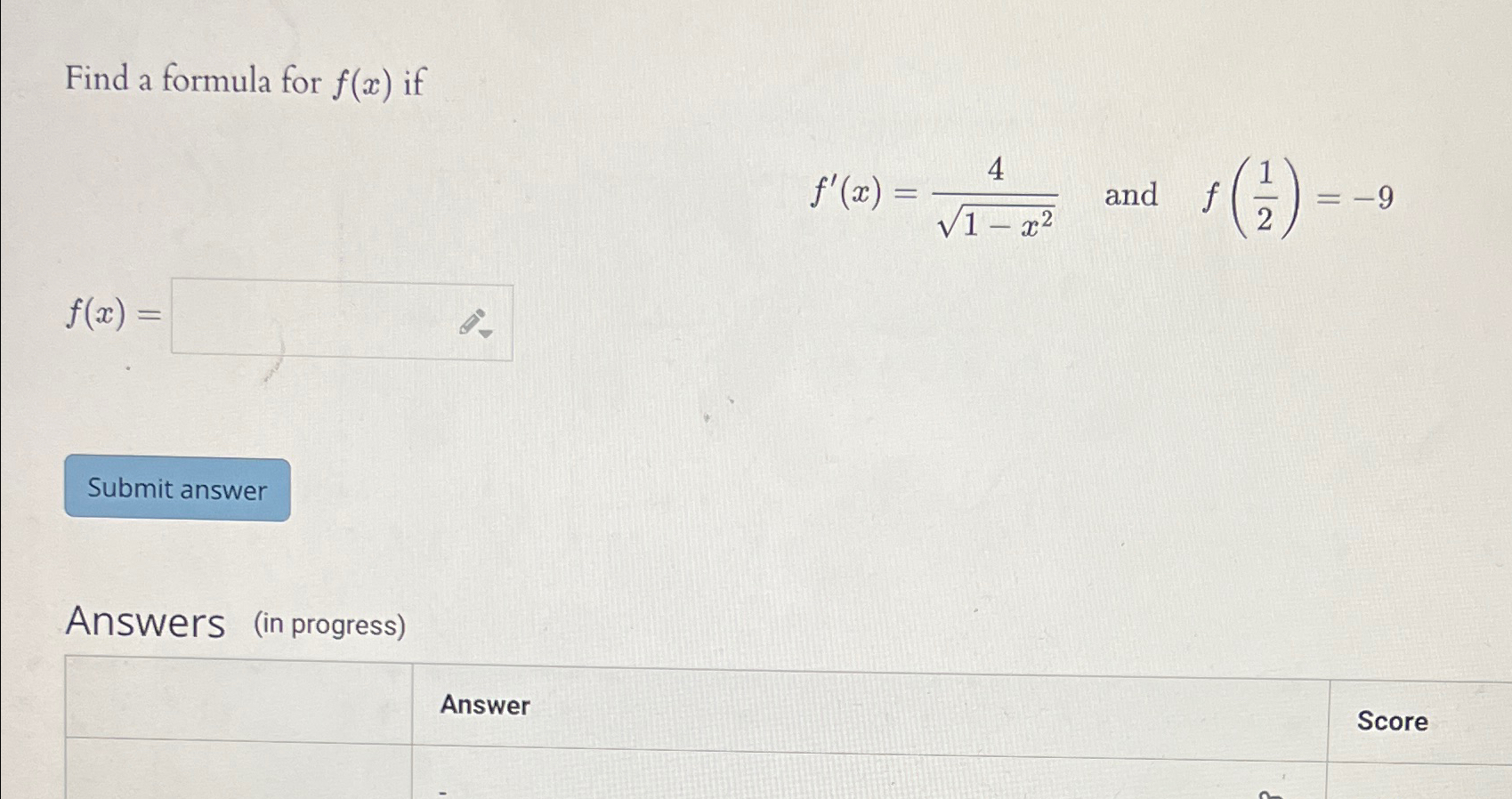 Solved Find a formula for f(x) ﻿iff'(x)=41-x22, ﻿and | Chegg.com