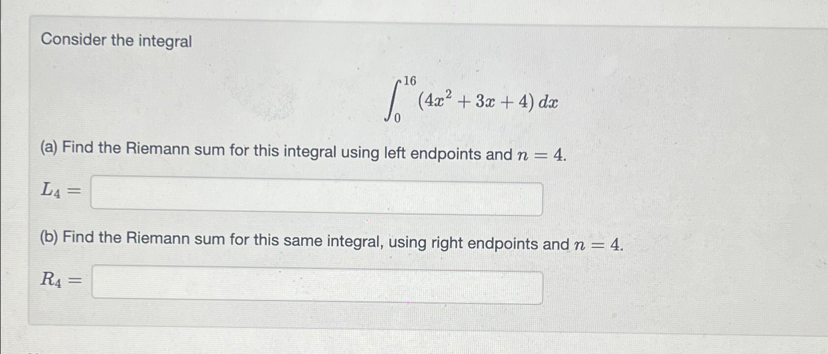 Solved Consider the integral∫016(4x2+3x+4)dx(a) ﻿Find the | Chegg.com