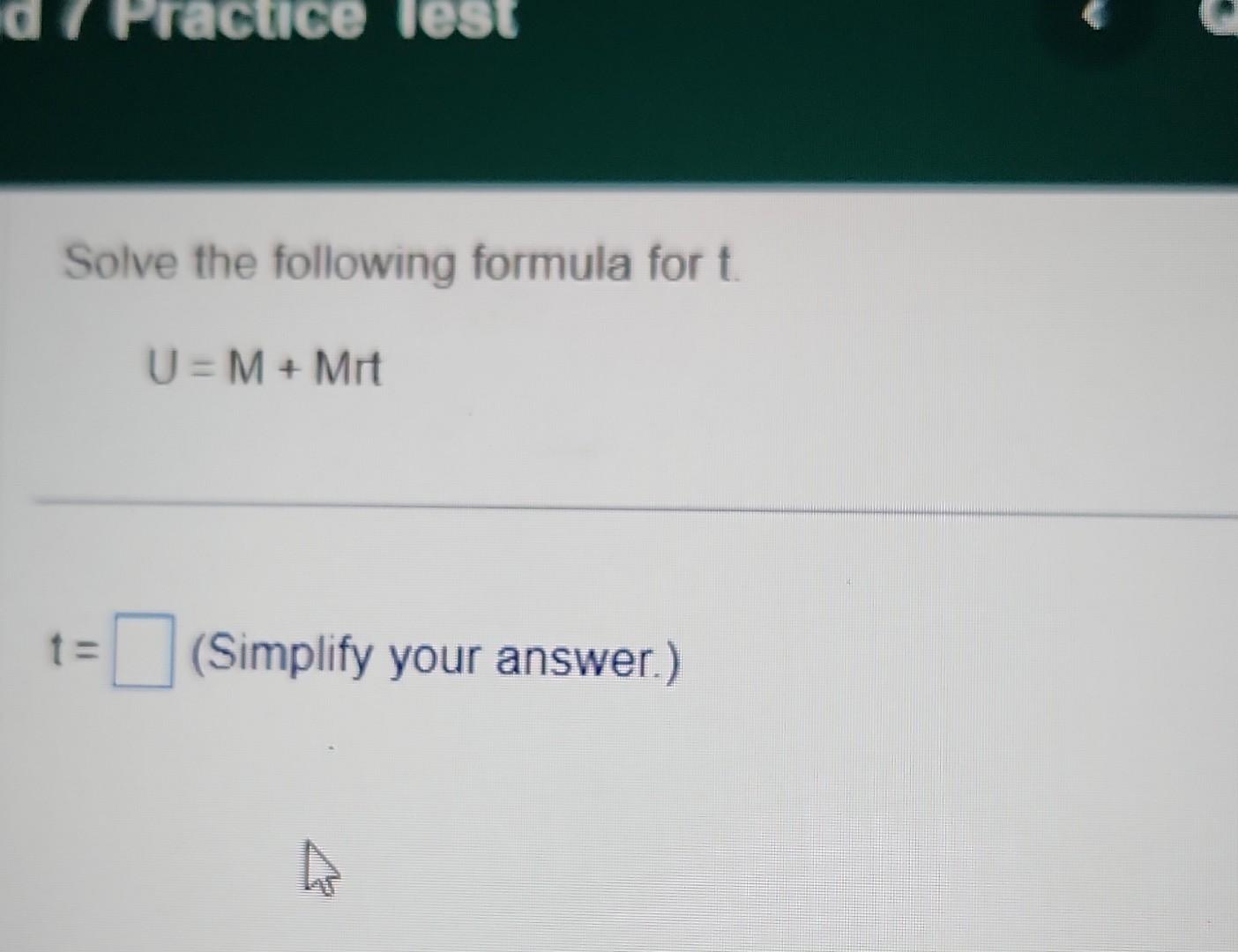Solved Solve the following formula for t U=M+Mr t= (Simplify | Chegg.com