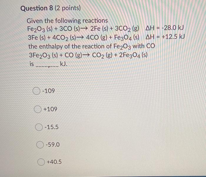 Solved Question 8 (2 points) Given the following reactions | Chegg.com