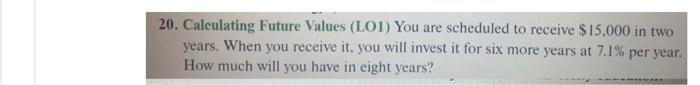 Solved 20. Calculating Future Values (L01) You are scheduled | Chegg.com