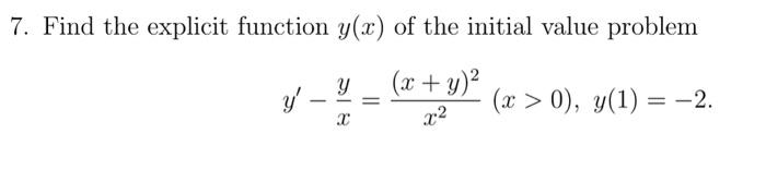 Solved 7. Find the explicit function y(x) of the initial | Chegg.com