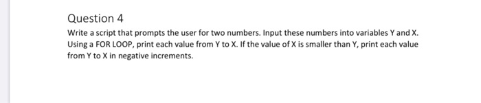 Solved Question 4 Write A Script That Prompts The User For 4983