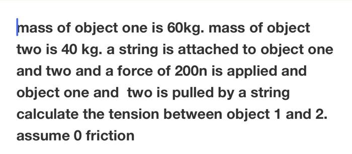Solved mass of object one is 60kg. mass of object two is 40 | Chegg.com