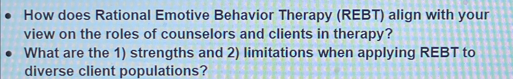 Solved How does Rational Emotive Behavior Therapy (REBT) | Chegg.com